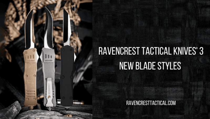 RavenCrest Tactical Knives' 3 New Blade Styles