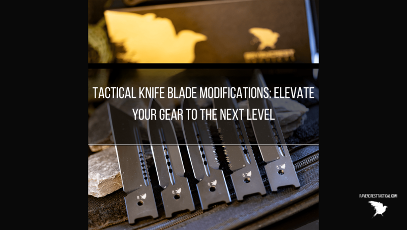 Tactical Knife Blade Modifications: Elevate Your Gear to the Next Level
