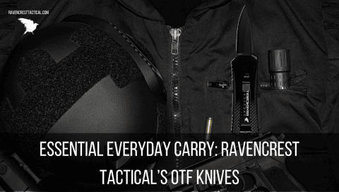 Essential Everyday Carry: RavenCrest Tactical’s OTF Knives